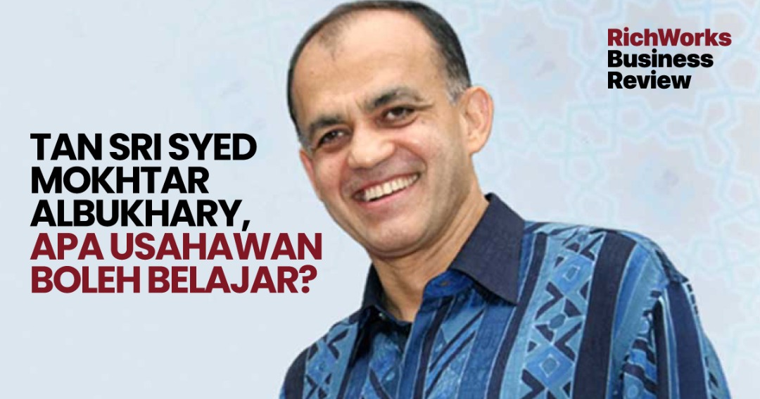 Tan Sri Syed Mokhtar Albukhary, Apa Usahawan Boleh Belajar?