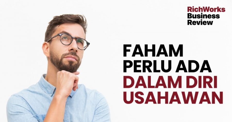 Faham Perlu Ada Dalam Diri Usahawan - RichWorks