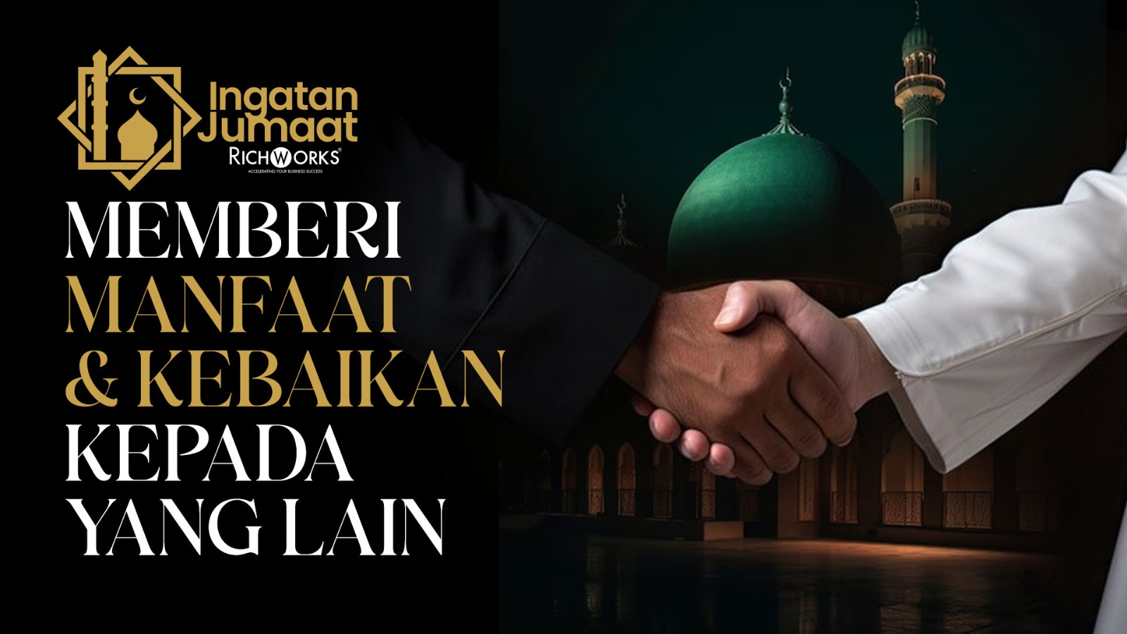 MEMBERI MANFAAT DAN KEBAIKAN KEPADA YANG LAIN - RichWorks